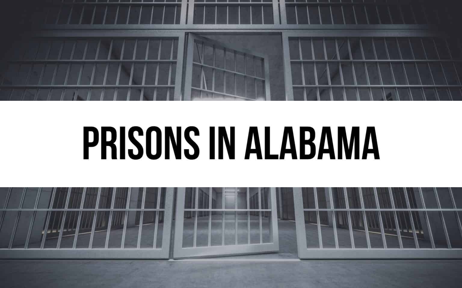 Prisons in Alabama – 15 Local Correctional Institutions Prisons in Alabama – 15 Local Correctional Institutions