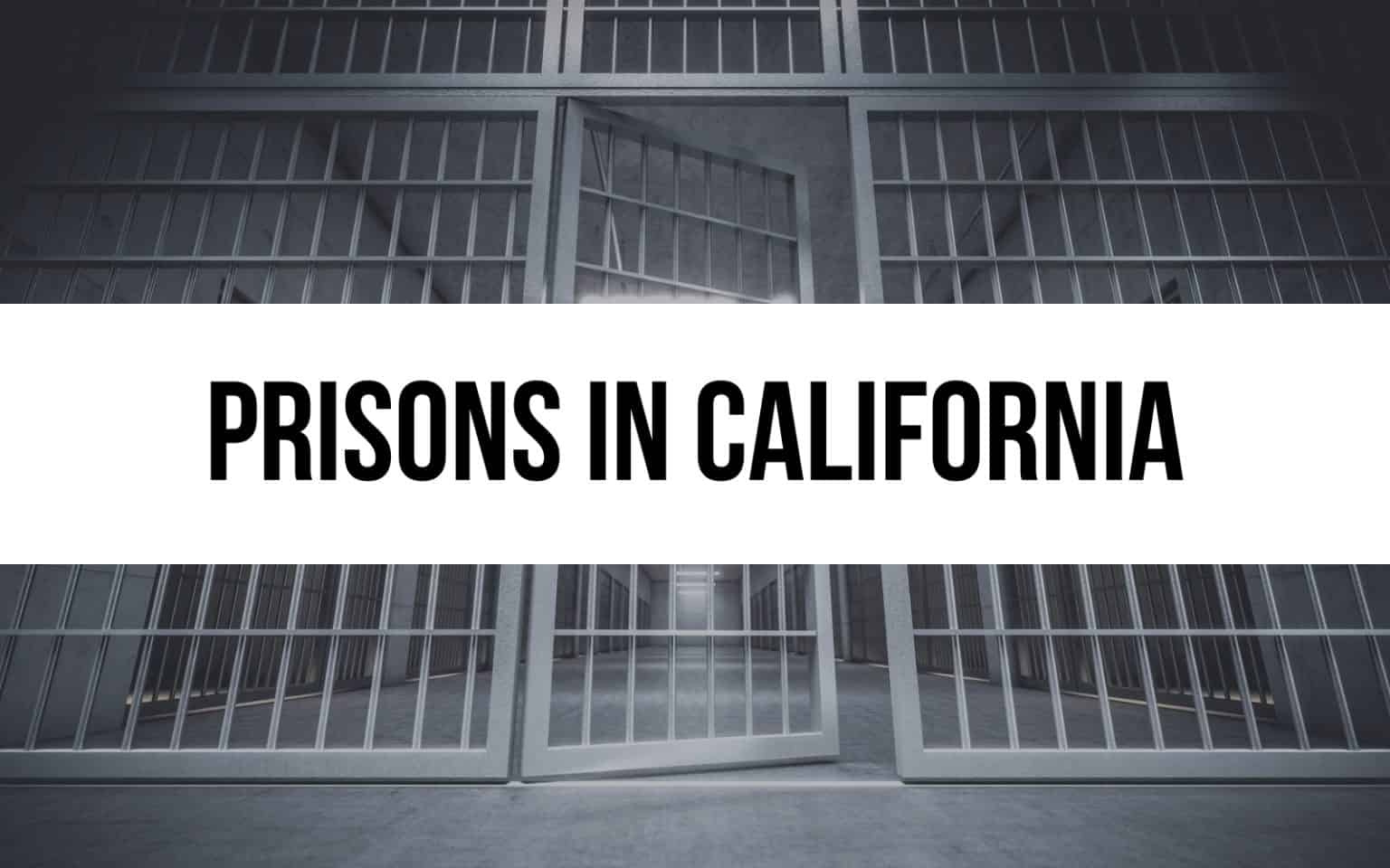 45 Prisons in California – Stats, Locations, and Reputations