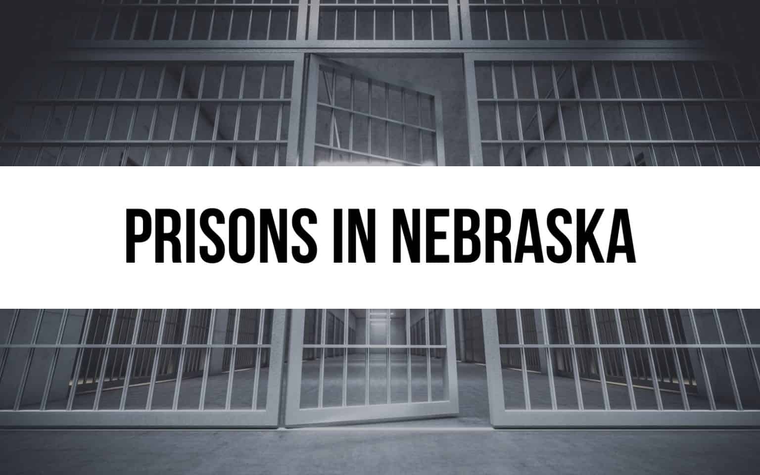 Inside 7 Prisons in Nebraska: Facts, Stats, and Insights