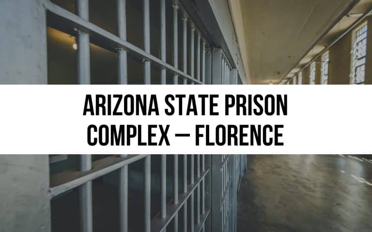 Arizona State Prison Complex – Florence: Facility Overview