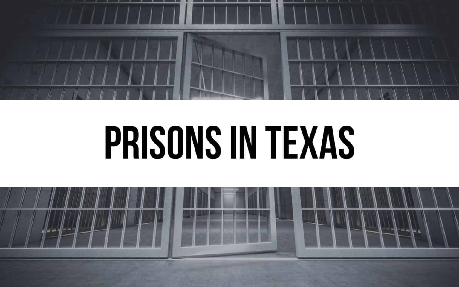71 Prisons in Texas: Histories, Facilities, and Programs