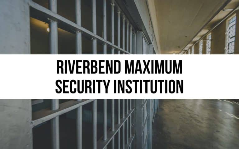 Riverbend Maximum Security Institution: In-depth Guide