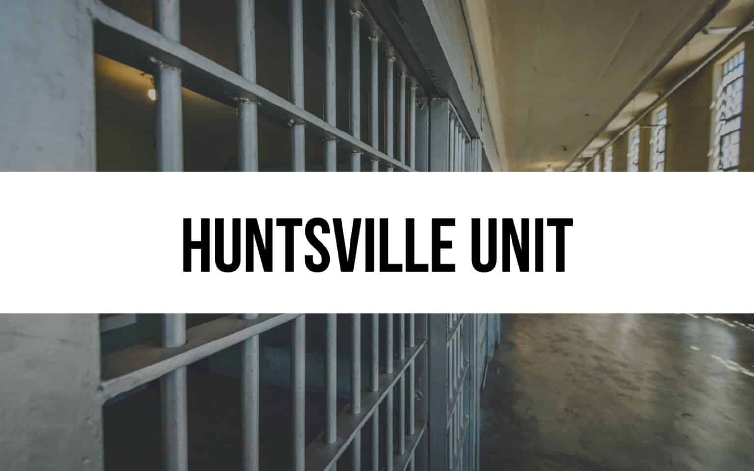 The Huntsville Unit: The Infamous Max Security Prison