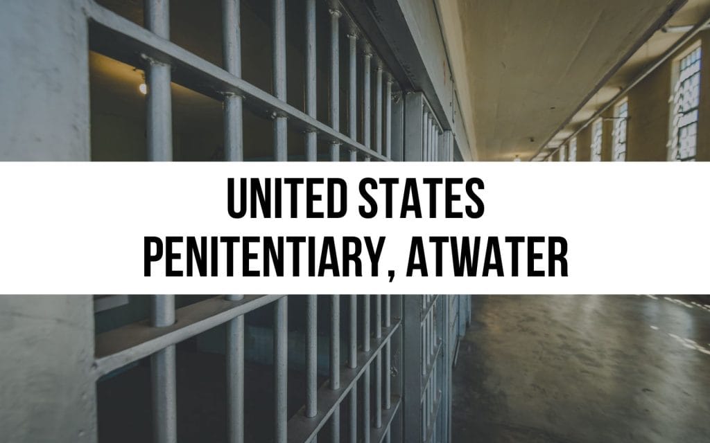 United States Penitentiary, Atwater: Facility Overview